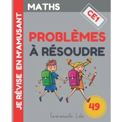 Maths : 49 PROBLÈMES À RÉSOUDRE CE1: Cahier de Problèmes à Résoudre ...